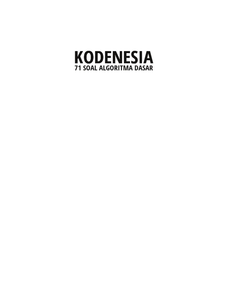 Kodenesia. 71 Soal Algoritma Dasar. by Yanmarshus Bachtiar | PDF | Griya & Taman