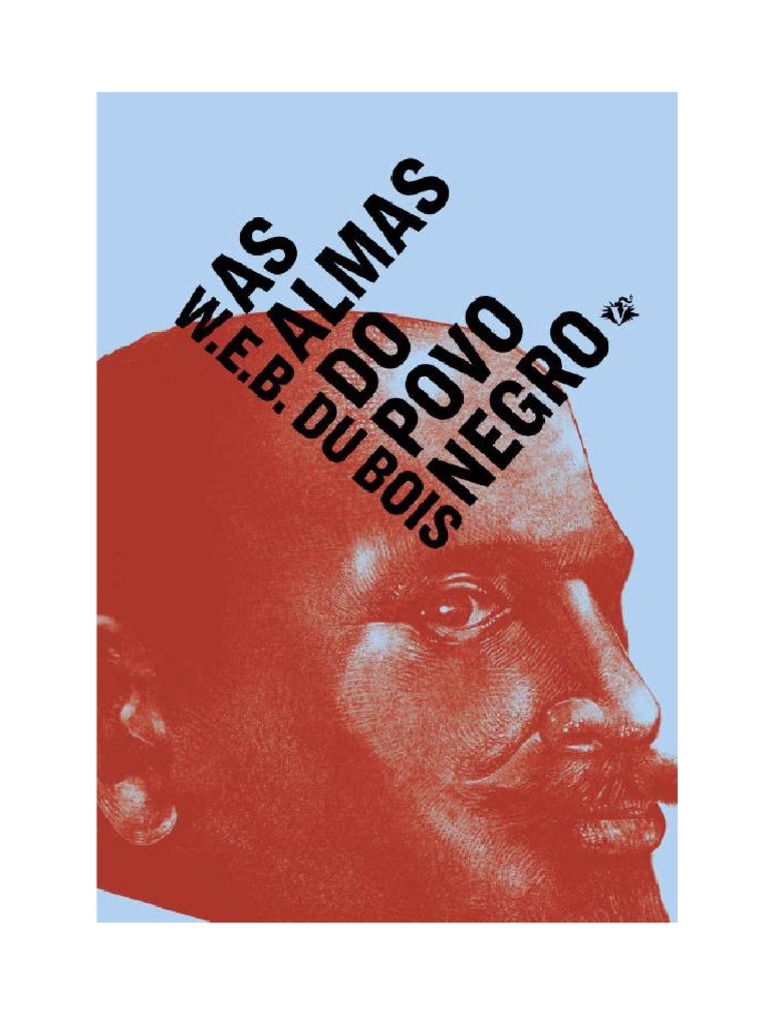 As Almas Do Povo Negro W e B Du Bois | PDF | WEB Du Bois | Racismo