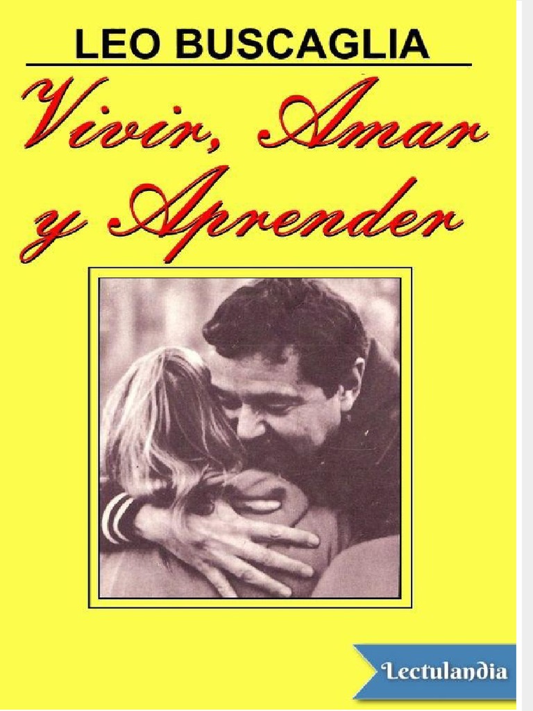 Vivir Amar y Aprender Leo Buscaglia | PDF | Amor