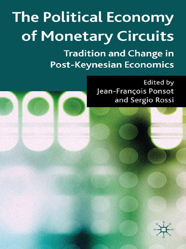 The Political Economy of Monetary Circuits Tradition and Change in Post ...