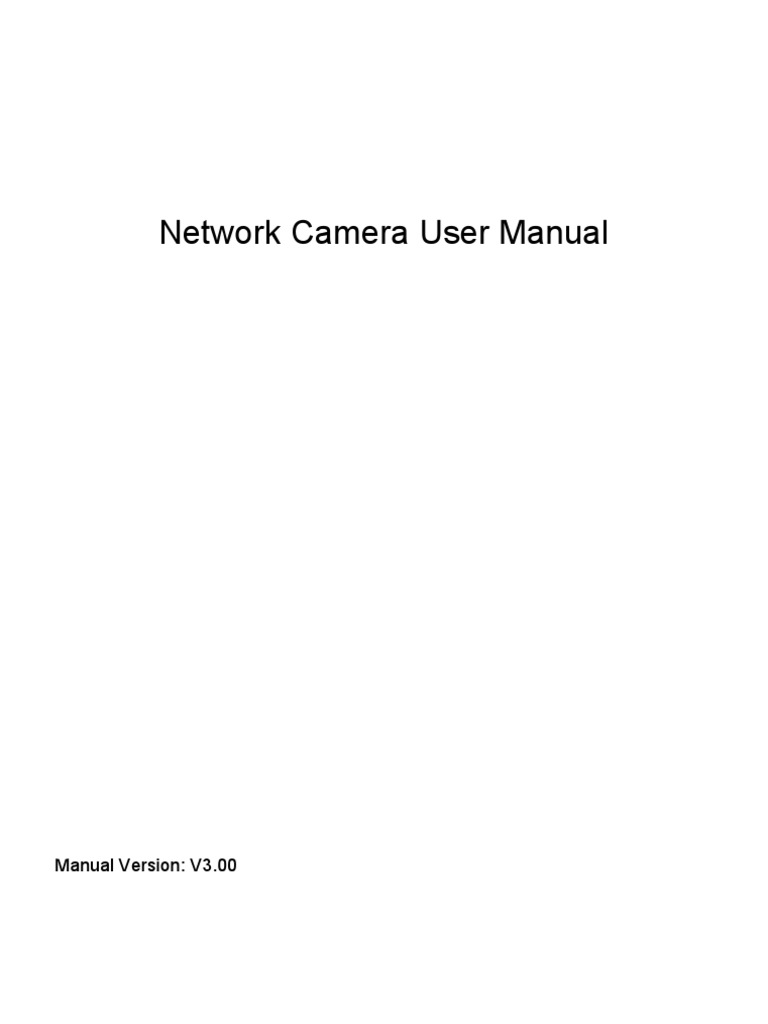 Network Camera User Manual V3.00 | PDF | Technology & Engineering