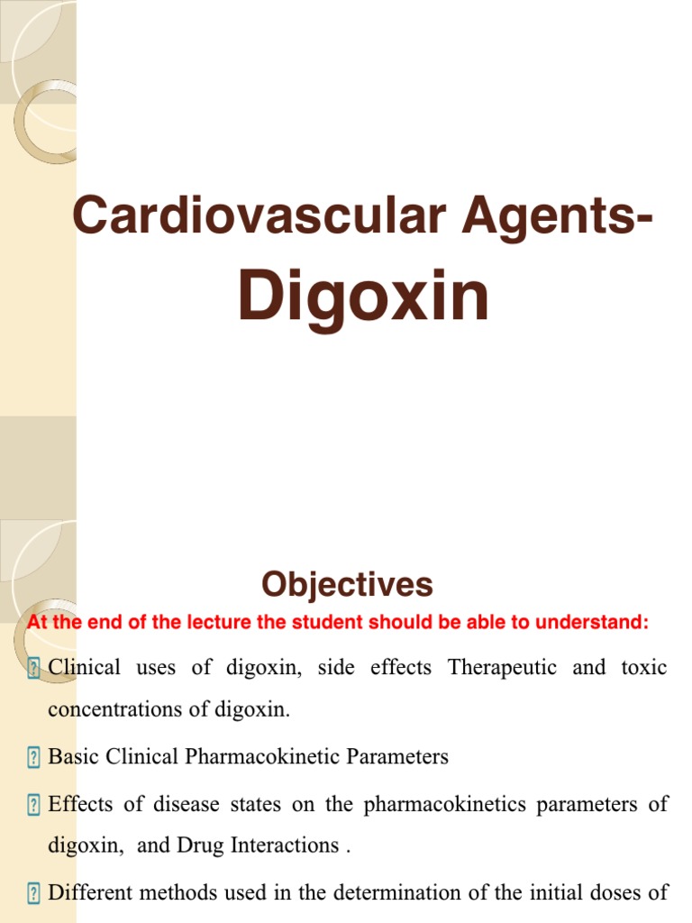 8-Cardiovascular Agents-Digoxin | PDF 8-Cardiovascular Agents-Digoxin | PDF