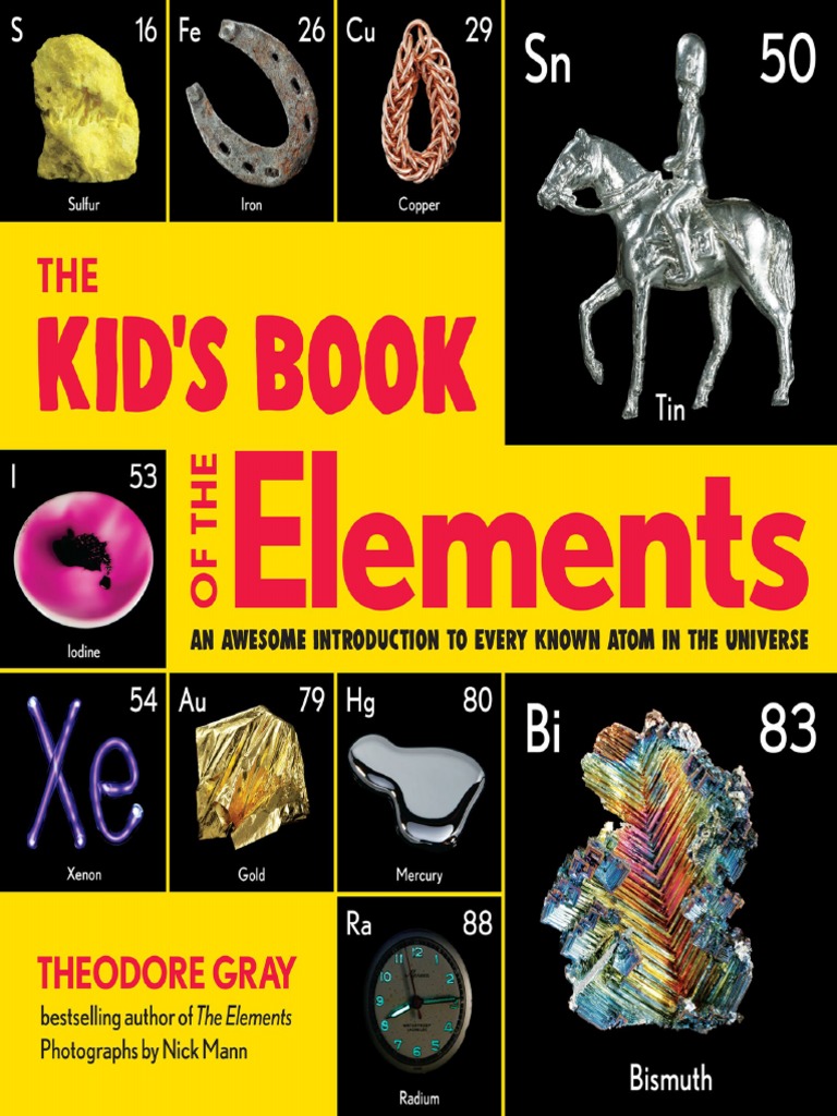 The Kids Book of The Elements - Theodore Gray | PDF | Atoms | Chemical Elements