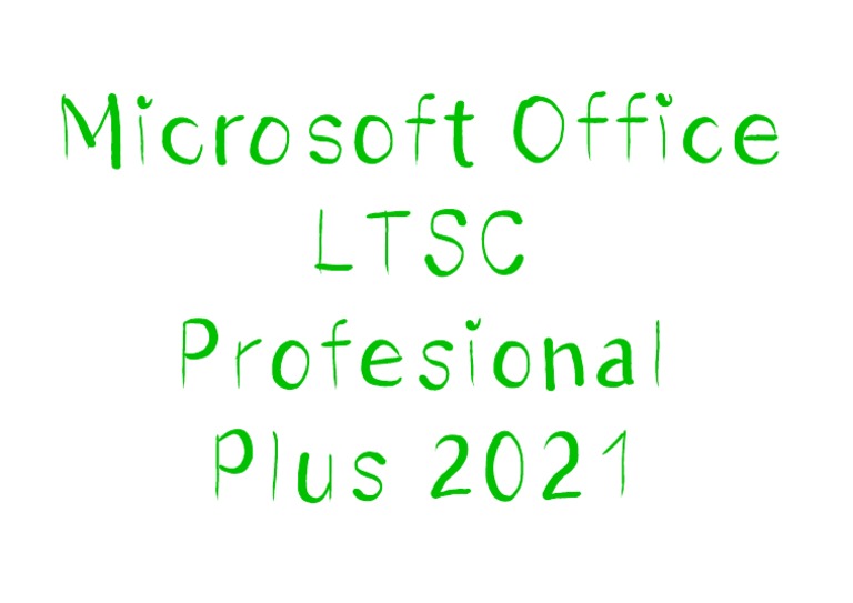 Microsoft Office LTSC Profesional Plus 2021 - 20230525 - 115628 | PDF