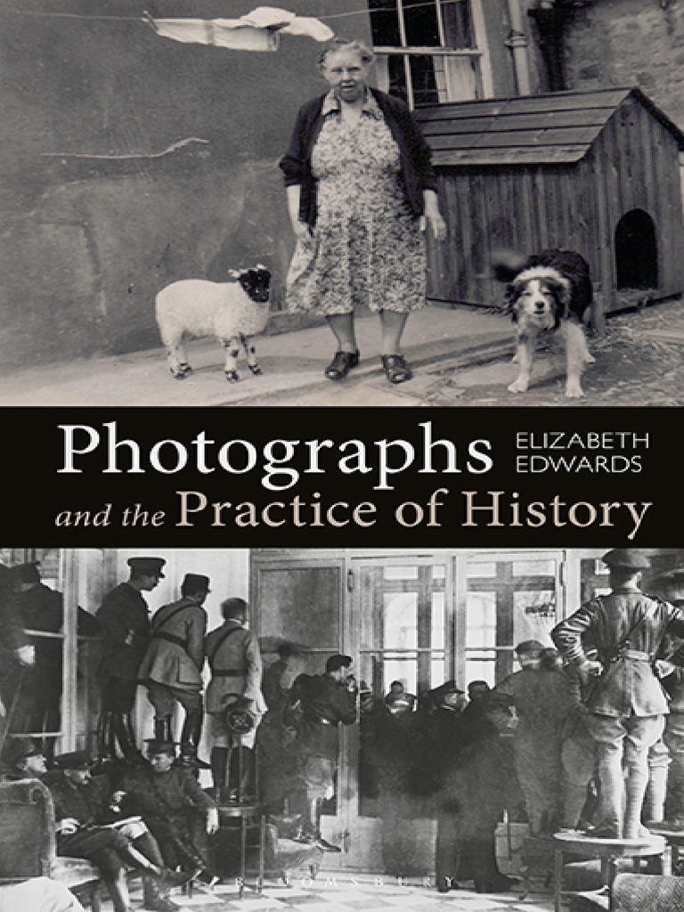 Elizabeth Edwards - Photographs and The Practice of History | PDF ...