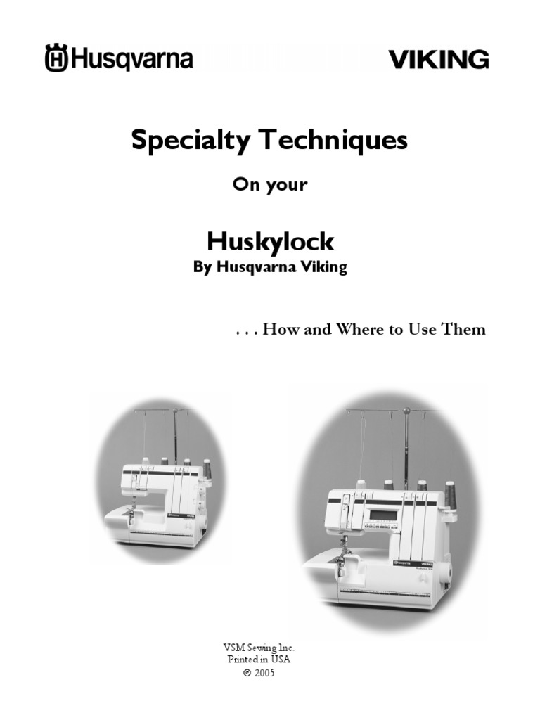 Huskylock Specialty Techniques X | PDF | Seam (Sewing) | Sewing Machine