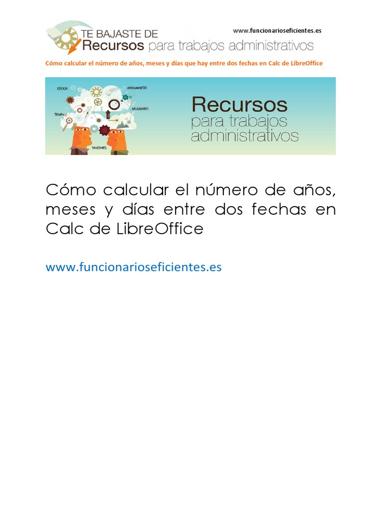 Cómo Calcular El Número de Años Meses y Días Que Hay Entre Dos Fechas ...