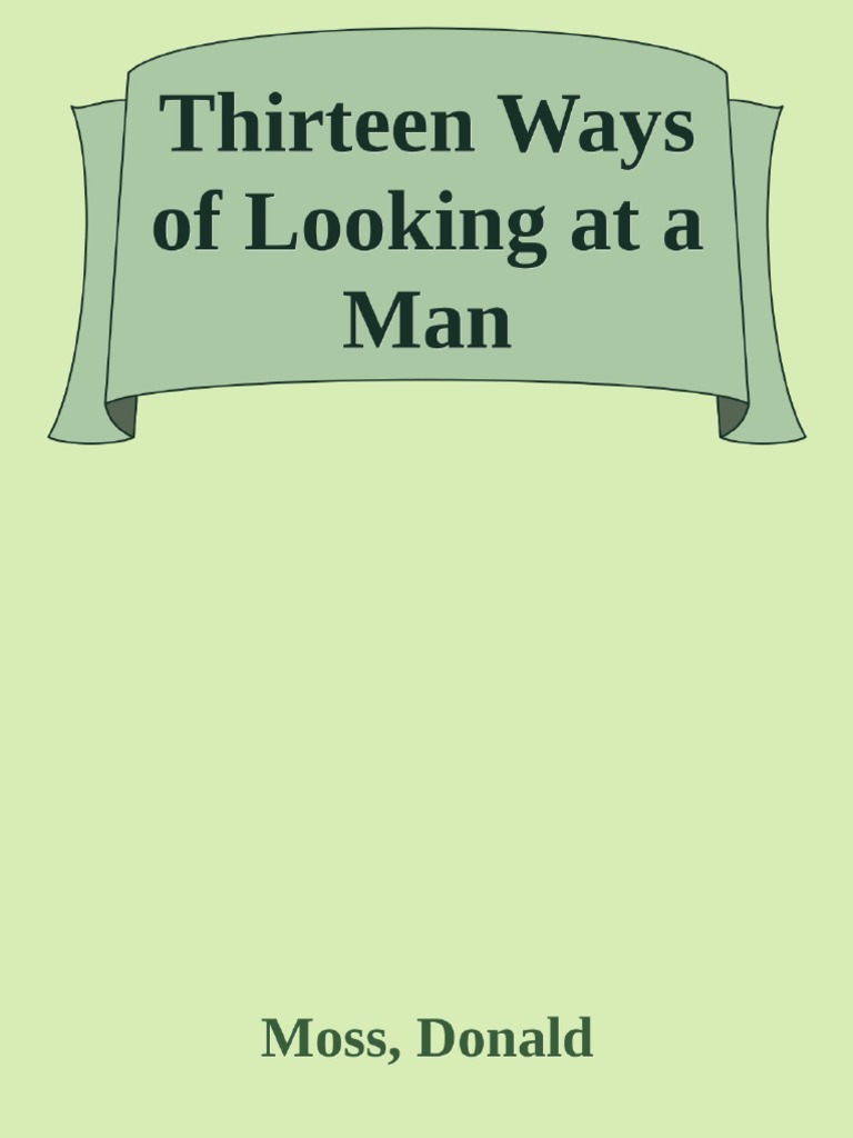 Thirteen Ways of Looking at A Man - Donald Moss | PDF | Psychoanalysis ...