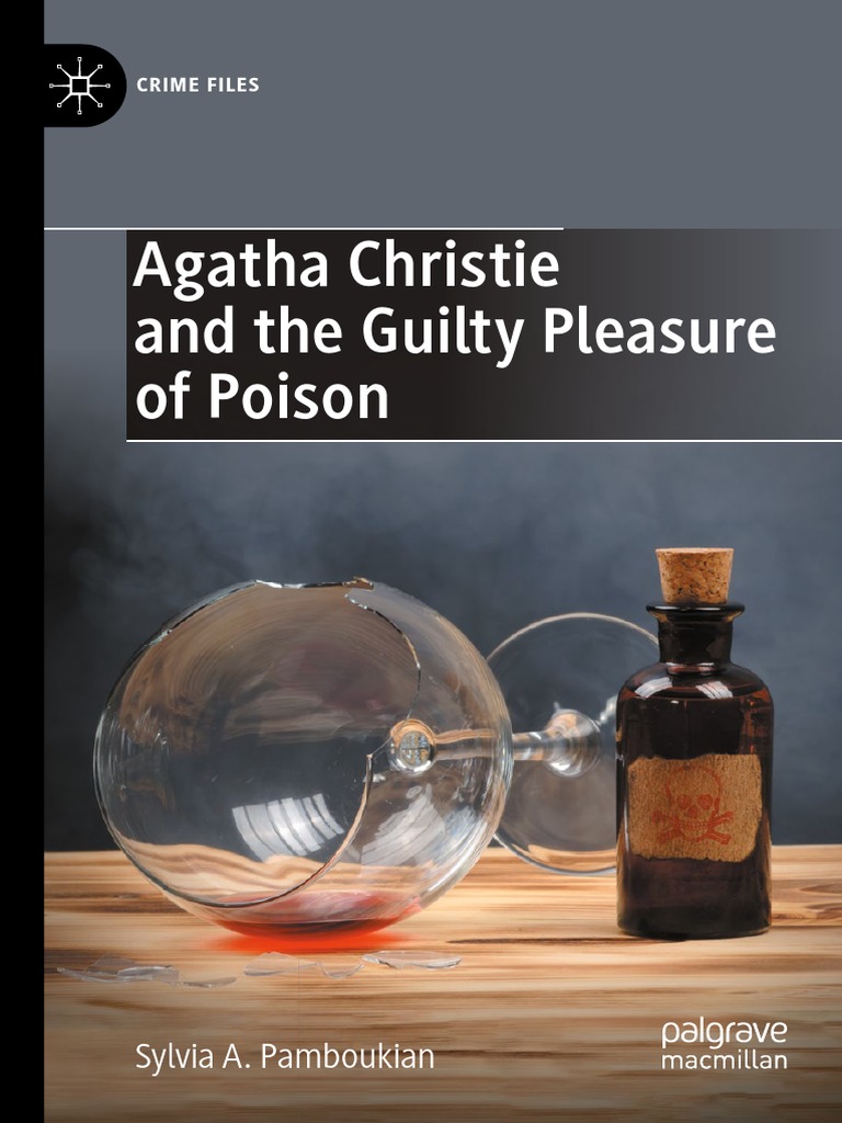 (Crime Files) Sylvia A. Pamboukian - Agatha Christie and The Guilty Pleasure of Poison-Palgrave ...