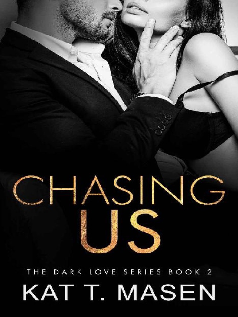 Dark Love 2- Chasing Us - Kat T. Masen | PDF
