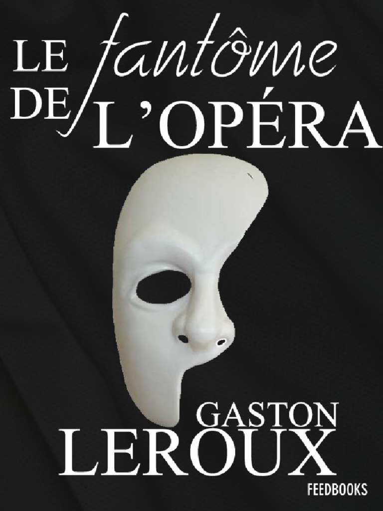 Leroux-Le Fantome de L Opera 2 | PDF | The Phantom Of The Opera