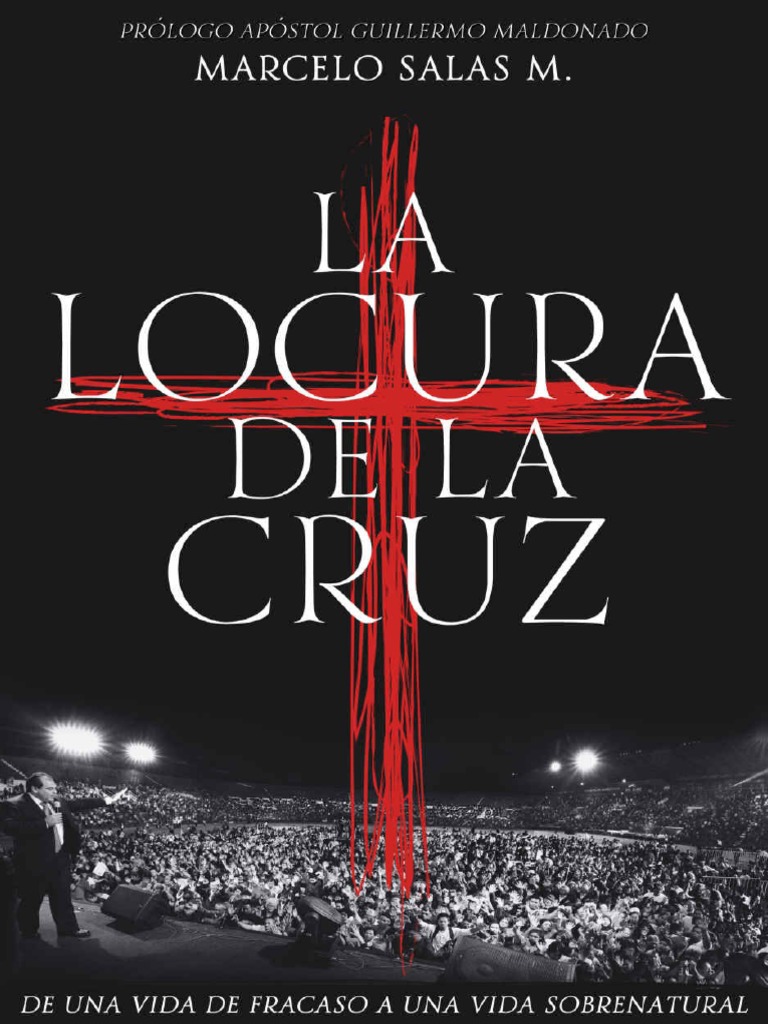 Marcelo Salas La Locura de La Cruz - de Una Vida de Fracaso A Una Vida ...