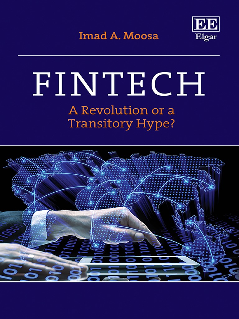 Imad A. Moosa - Fintech - A Revolution or A Transitory Hype - Edward ...