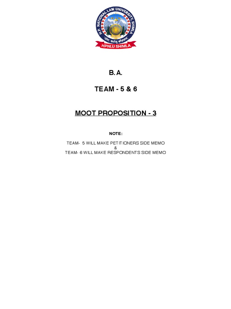 B.A. TEAM - 5 & 6: Team-5 Will Make Petitioners Side Memo & Team - 6 Will Make Respondents Side ...