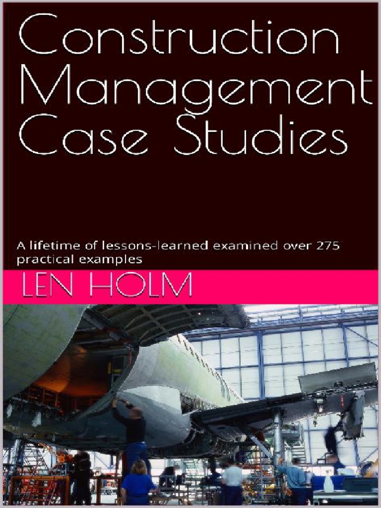 275 Case Studies in Construction Management | PDF | Construction ...