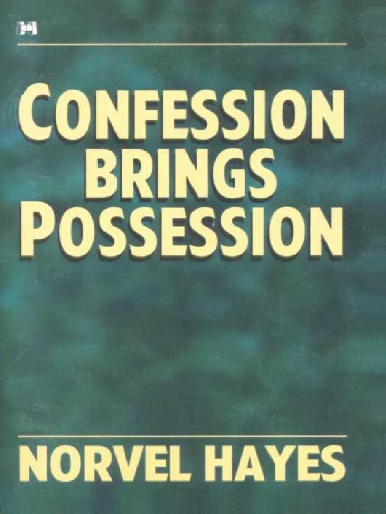 Confession Brings Possession (Norvel Hayes) | PDF | Jesus | Faith Healing
