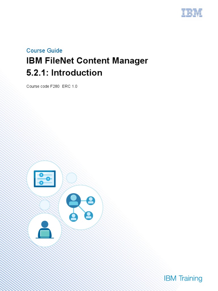 IBM Filenet Content Manager 5.2.1 Introduction | Download Free PDF ...