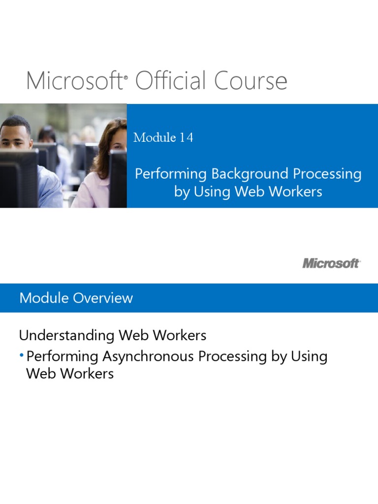 Microsoft Official Course: Performing Background Processing by Using Web Workers | PDF | World ...