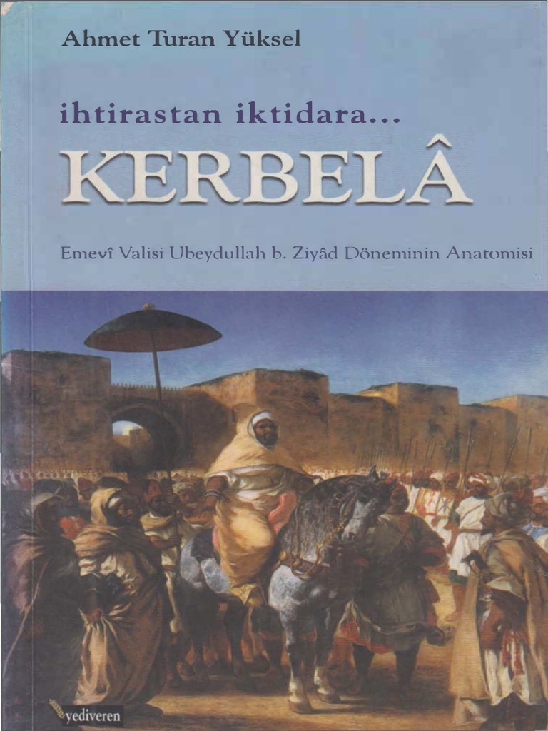 Ahmet Turan Yüksel - İhtirastan İktidara Kerbelâ 174_ | PDF