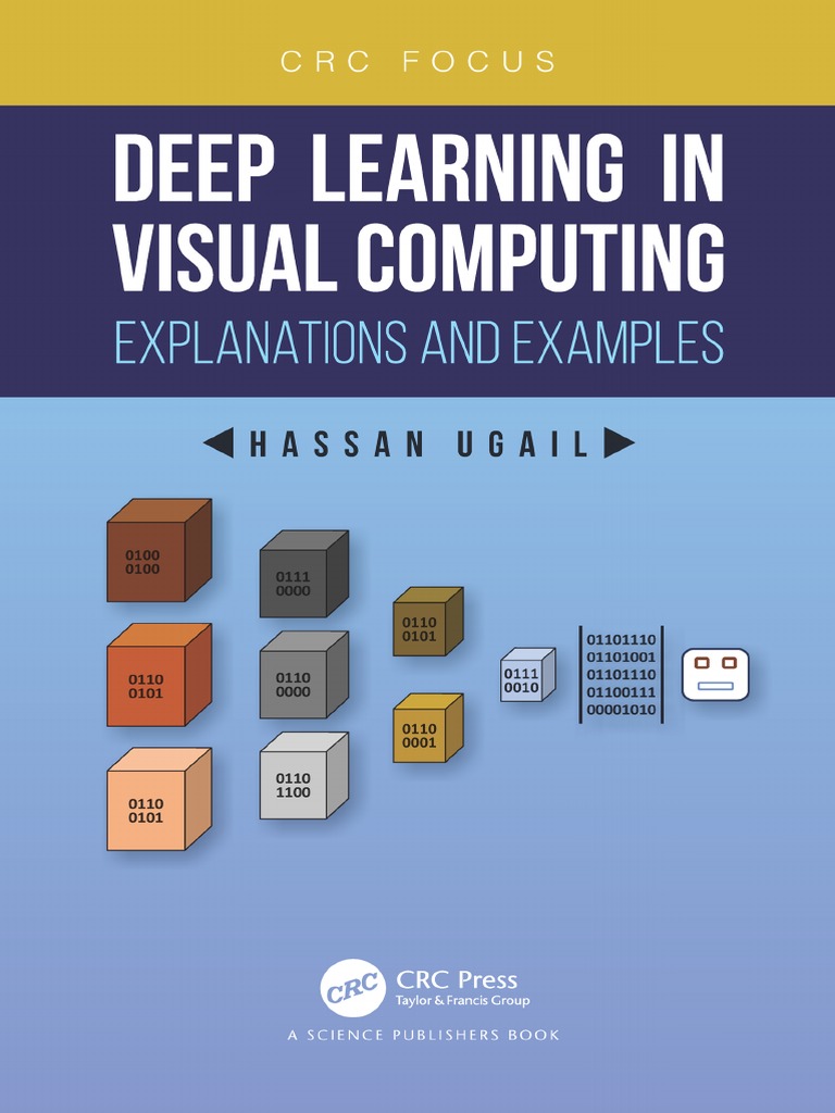 Deep Learning in Visual Computing Explanations and Examples (Hassan ...