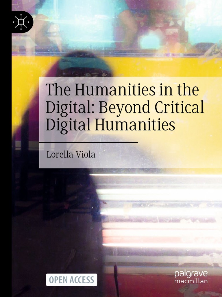 The Humanities in The Digital Beyond Critical Digital Humanities | PDF