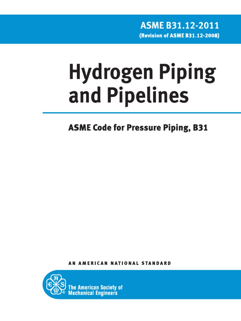 B31.12-2011 Hydrogen Piping and Pipelines | PDF