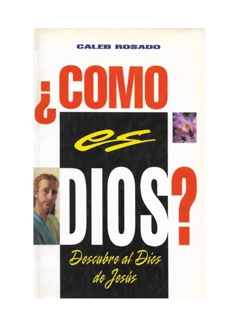 ¿Cómo Es Dios-Conoce Al Dios de Jesús.-Caleb Rosado | PDF