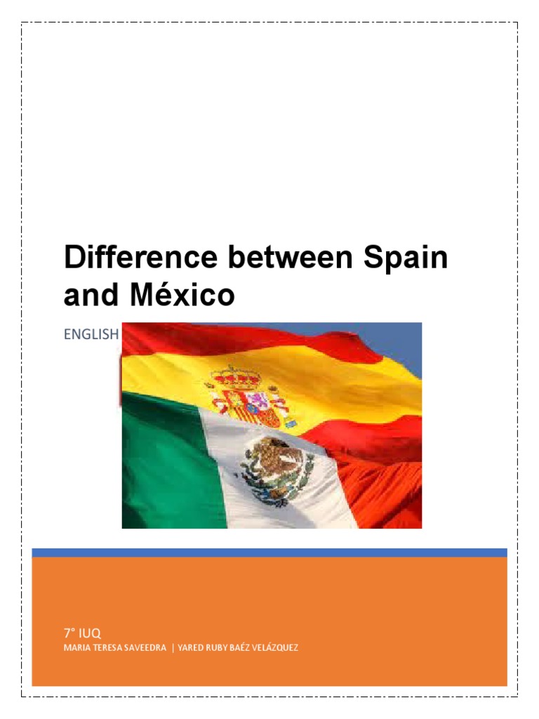 Mexico and Spain: Key Differences | PDF | Spain | Mexico