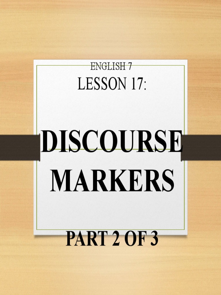 Lesson 17-Discourse Markers 2 | PDF