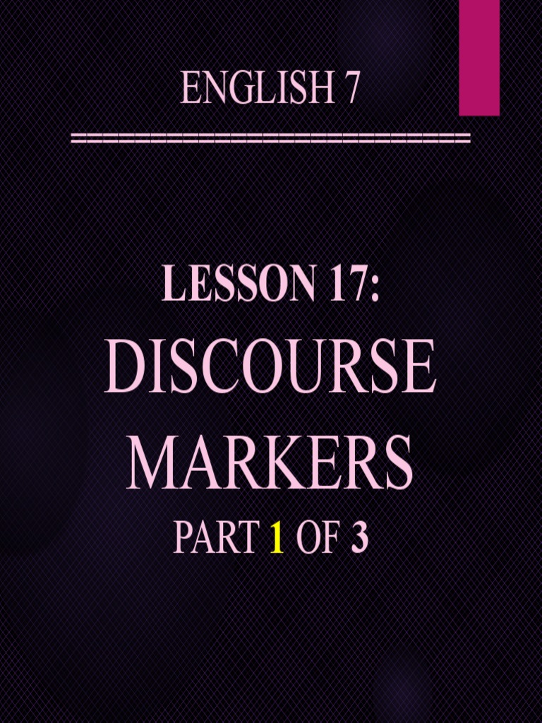 Lesson 17-Discourse Markers 1 | PDF Lesson 17-Discourse Markers 1 | PDF