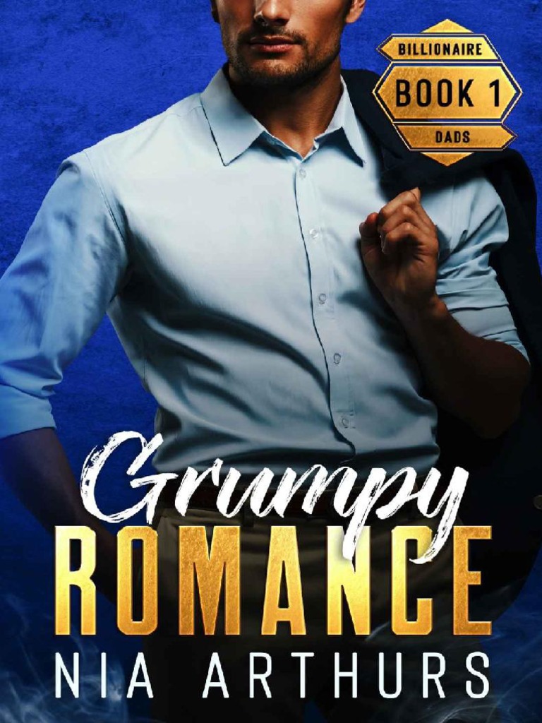 Grumpy Romance (Billionaire Dads Book 1) (Nia Arthurs) (Z-Library) | PDF