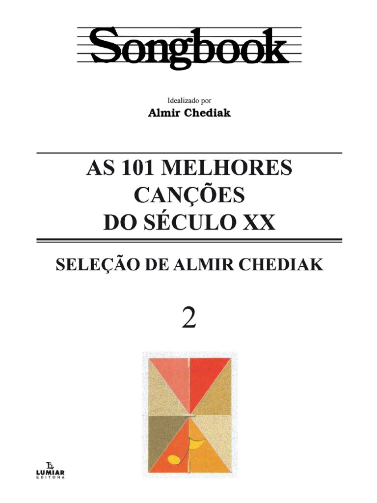 Songbook As 101 Melhores Canções Do Seculo XX Vol. 2 - Almir Chediak | PDF
