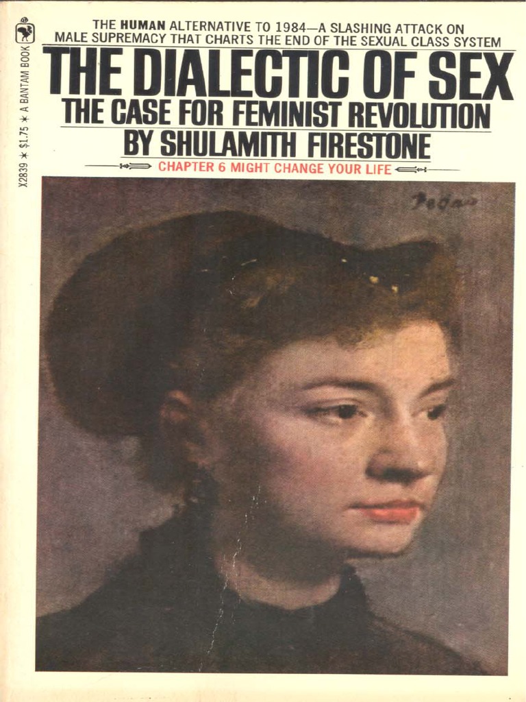 3shulamith Firestone The Dialectic Of Sex The Case For Feminist