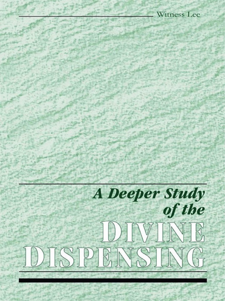 Witness Lee - A Deeper Study of The Divine Dispensing | PDF