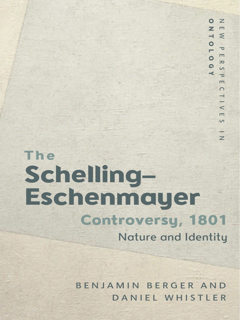 The Schelling-Eschenmayer Controversy, 1801: Nature and Identity ...