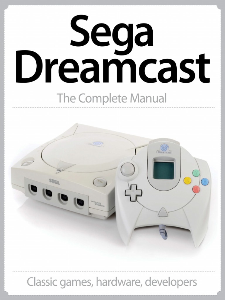 Sega Dreamcast - The Complete Manual, 1st Edition | PDF