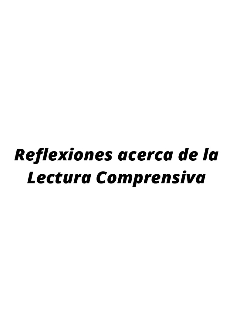 Reflexiones Acerca de La Lectura Comprensiva | PDF