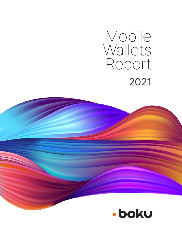 Boku - 2021 Mobile Wallets Report | PDF | E Commerce | Payments