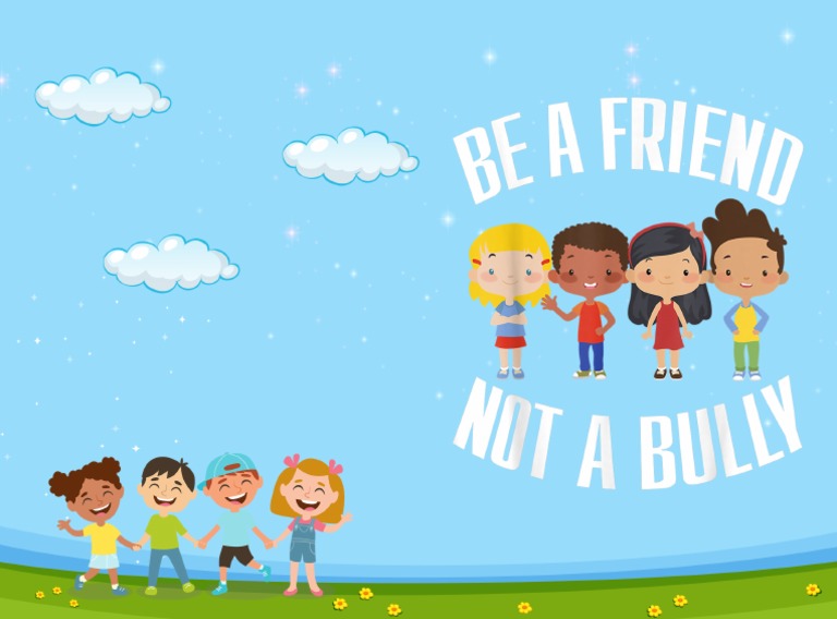 Anti Bullying - Be A Friend Not A Bully - Kindness | PDF