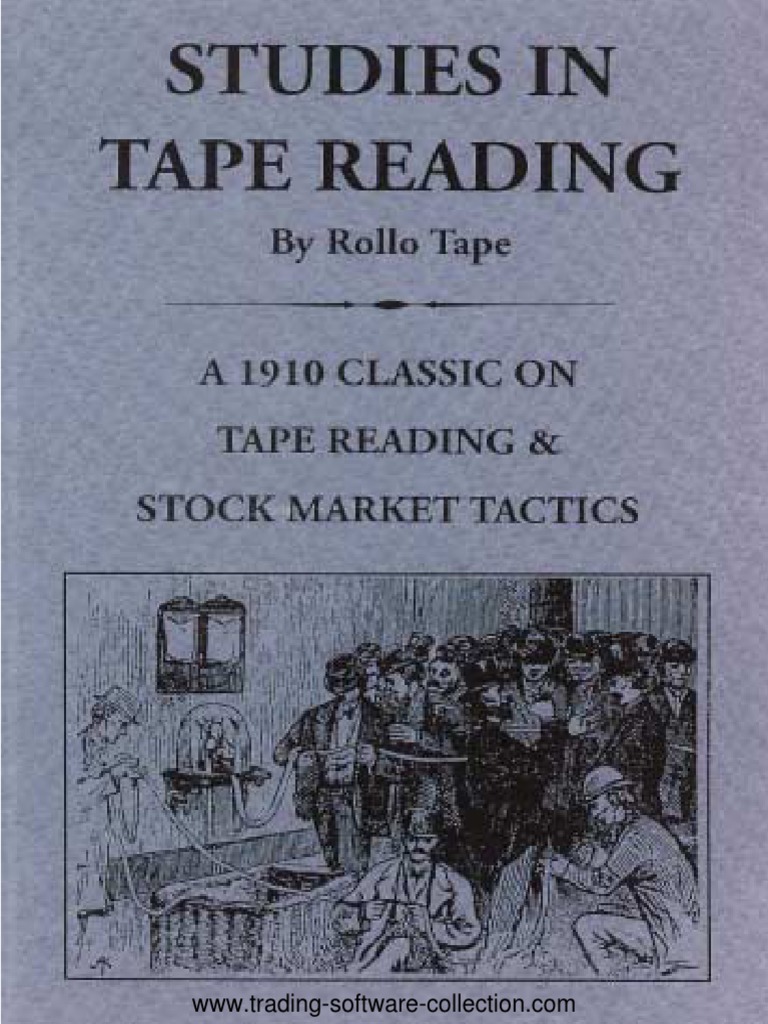 5 Studies in Tape Reading by Rollo Tape Aka Richard D Wyckoff | PDF