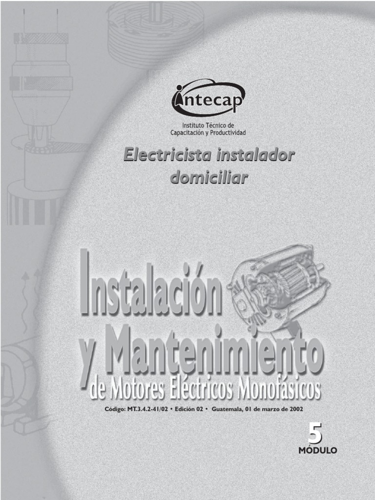 Módulo 05. Instalación y Mantenimiento de Motores Eléctricos Monofásicos (INTECAP 2002 Guatemala ...