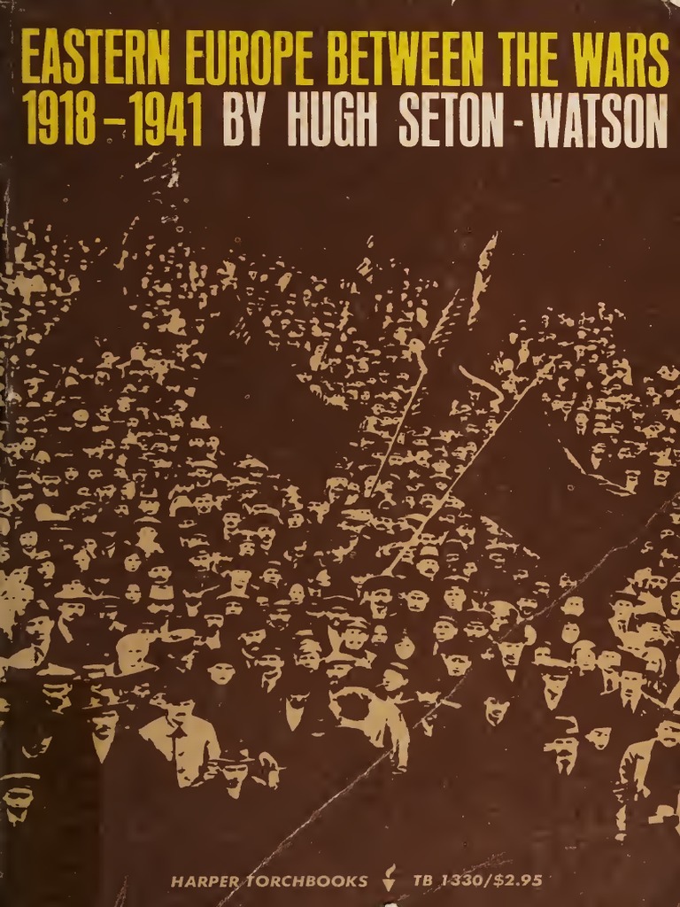 Hugh Seton Watson - Eastern Europe Between The Wars 1918-1941 | PDF | Balkans | Europe
