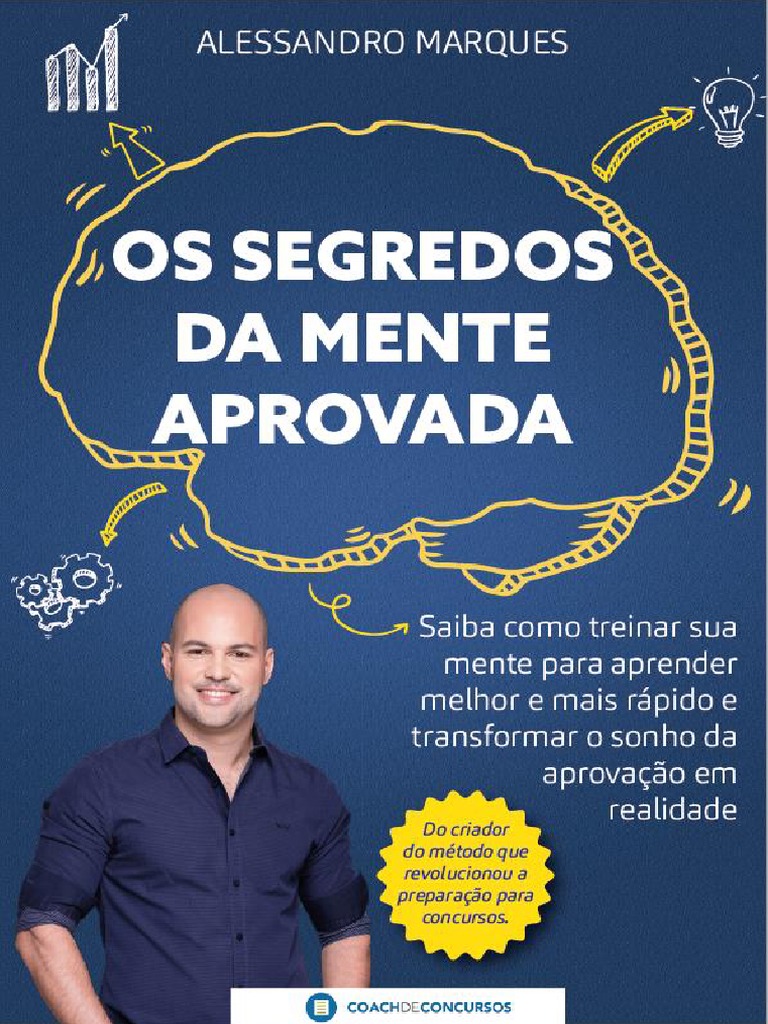 Ebook Os Segredos Da Mente Aprovada - Alessandro Marques | PDF | Autoajuda