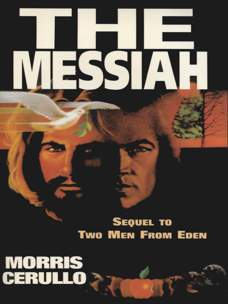 The Messiah - Sequel To Two Men From Eden - Morris Cerullo ...