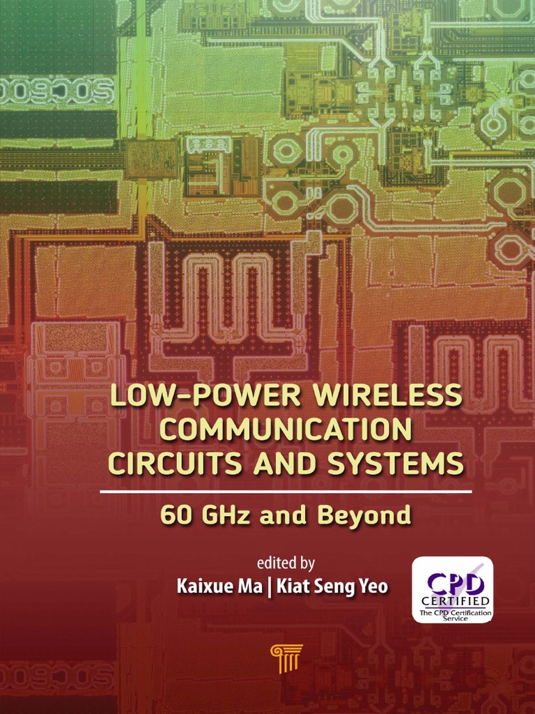 Low-Power Wireless Communication Circuits and Systems 60GHz and Beyond - Kaixue Ma and Kiat Seng ...