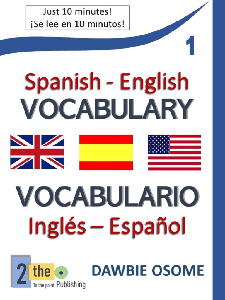 English Spanish Vocabulary - Vocabulario Inglés Español - 1 - Words 1 ...