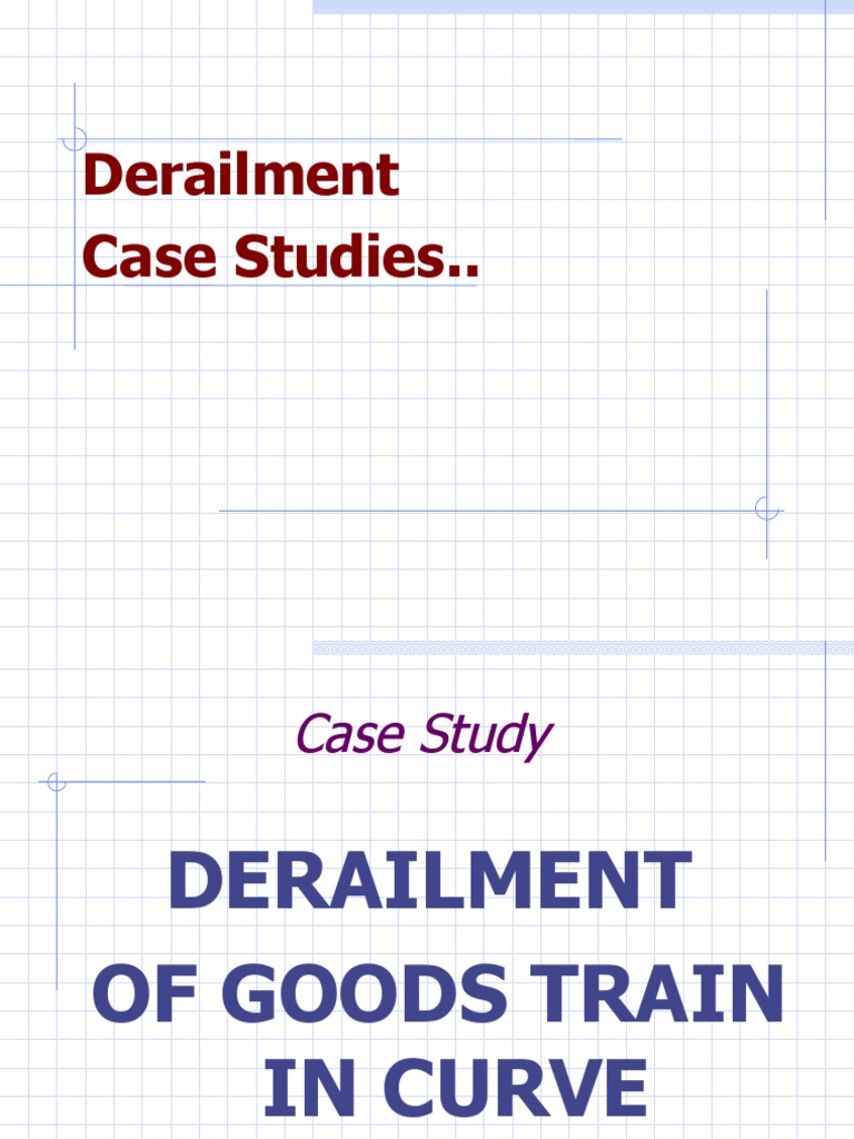 Derailment Case Studies | PDF | Fracture | Train