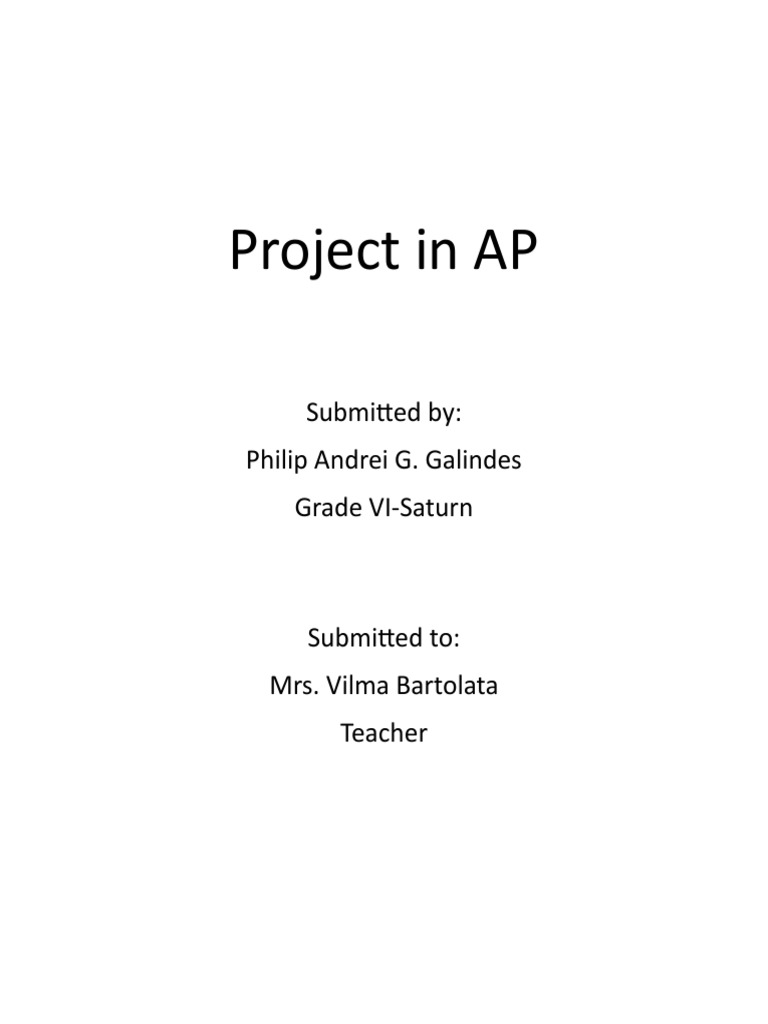 Project in AP: Submitted By: Philip Andrei G. Galindes Grade VI-Saturn ...