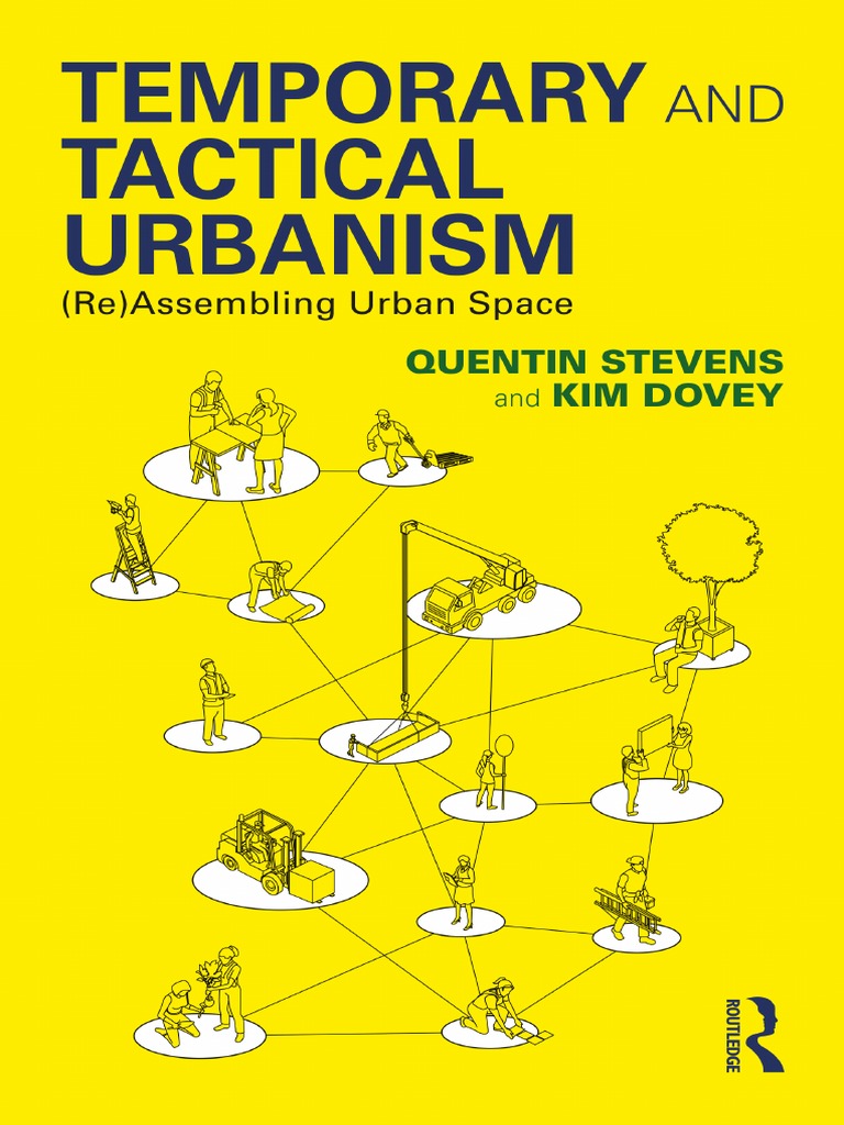 Temporary and Tactical Urbanism ReAssembling Urban Space by Quentin ...