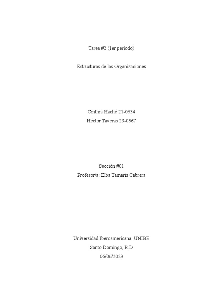 Tarea #2 (1er Período) Estructuras de Las Organizaciones Cinthia Hache 21-0834 Héctor Taveras 23 ...